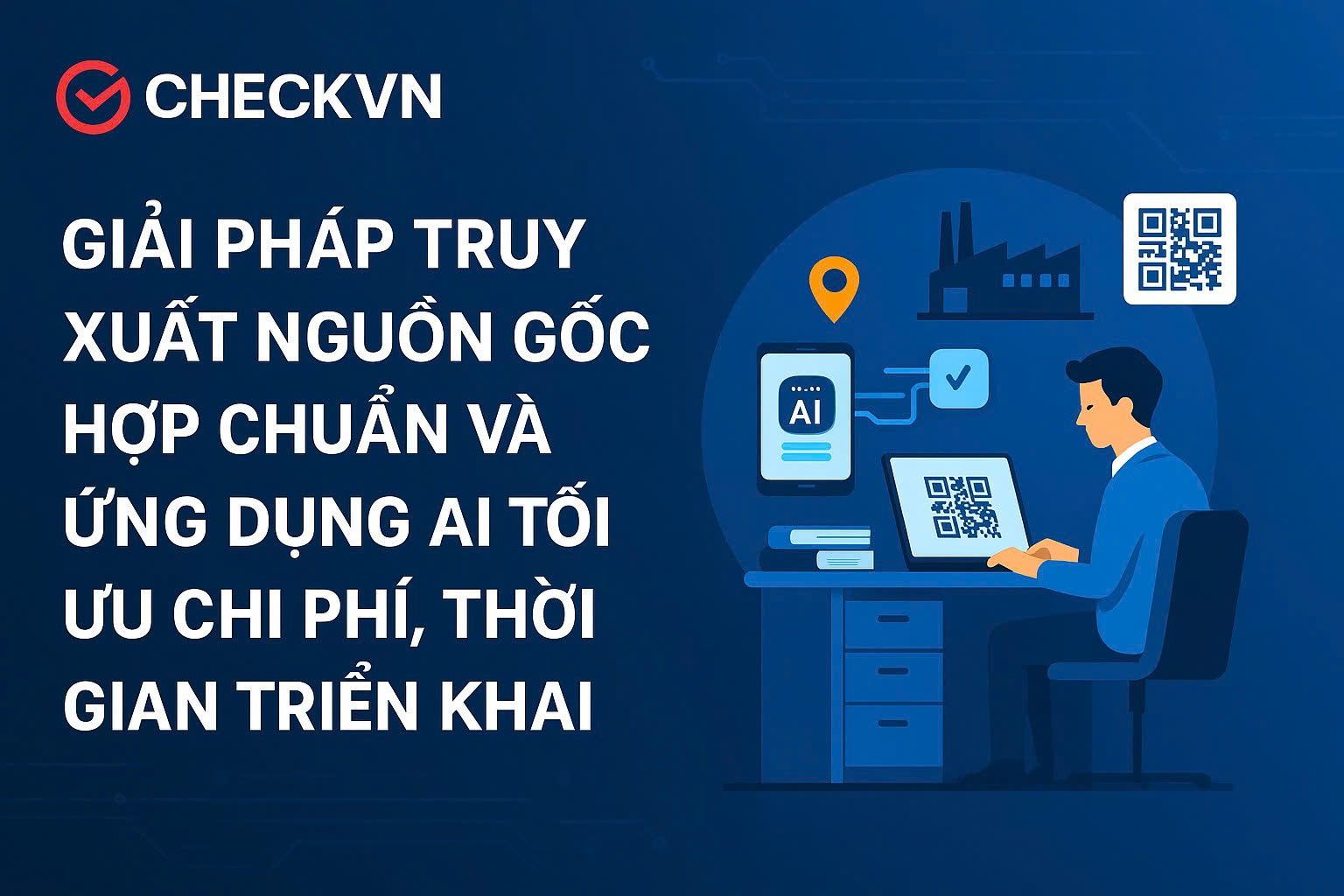 Truy xuất nguồn gốc hợp chuẩn theo TCVN – Nền tảng sống còn để doanh nghiệp phát triển bền vững ...